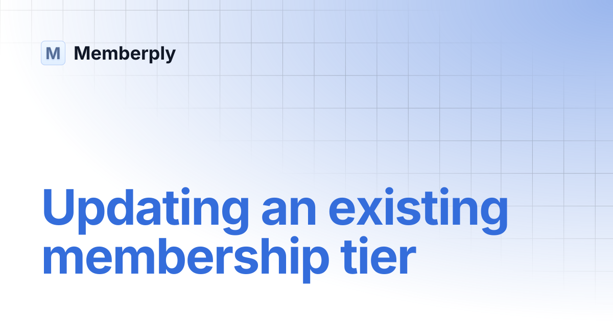 Updating an existing membership tier | Memberply