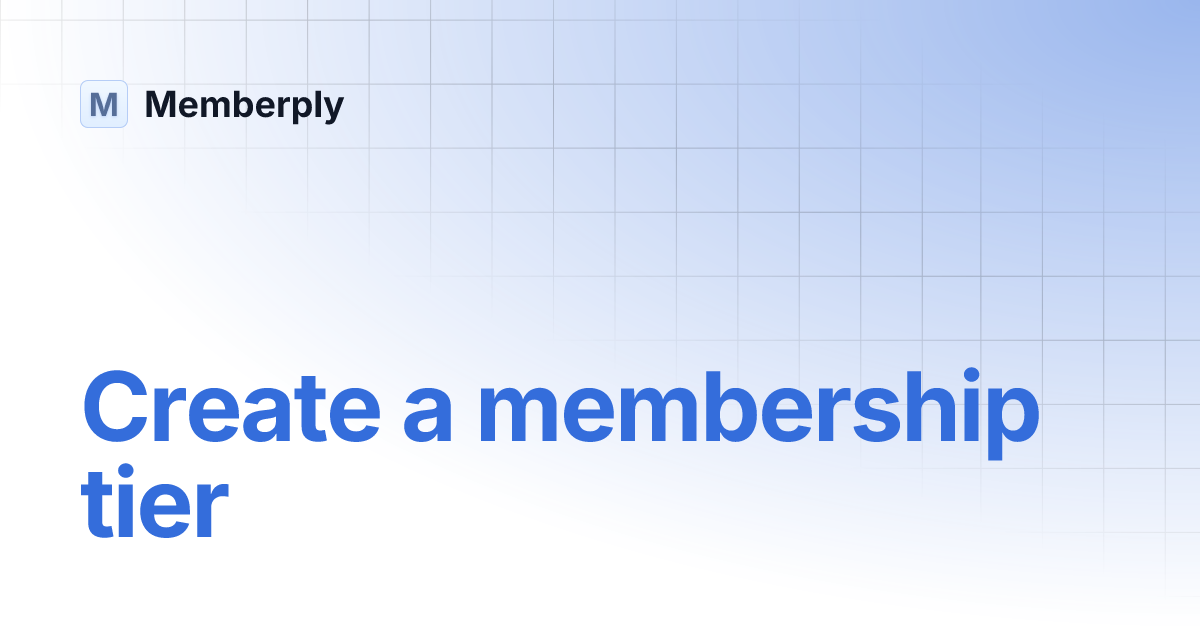 Create a membership tier | Memberply