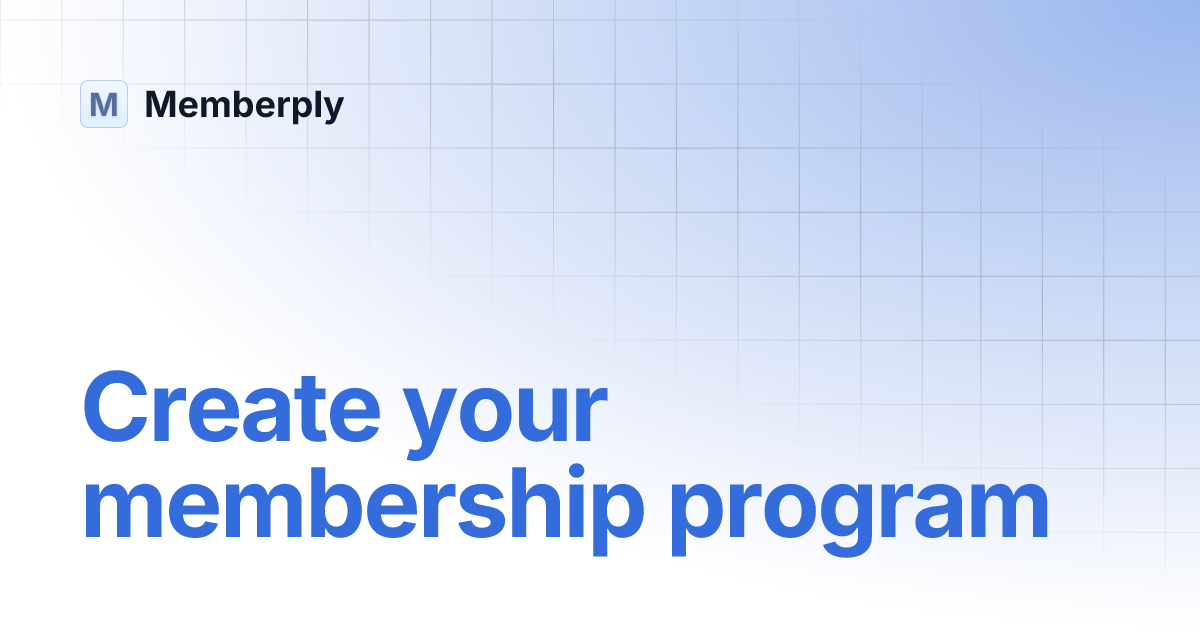 Create your paid membership program | Memberply