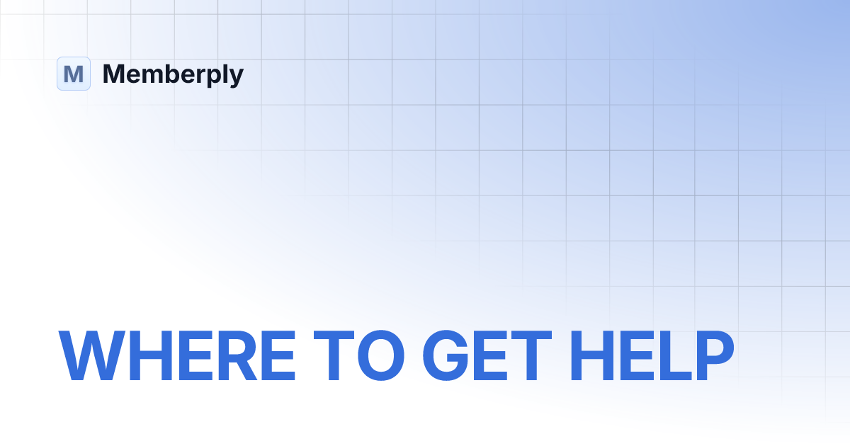 WHERE TO GET HELP | Memberply