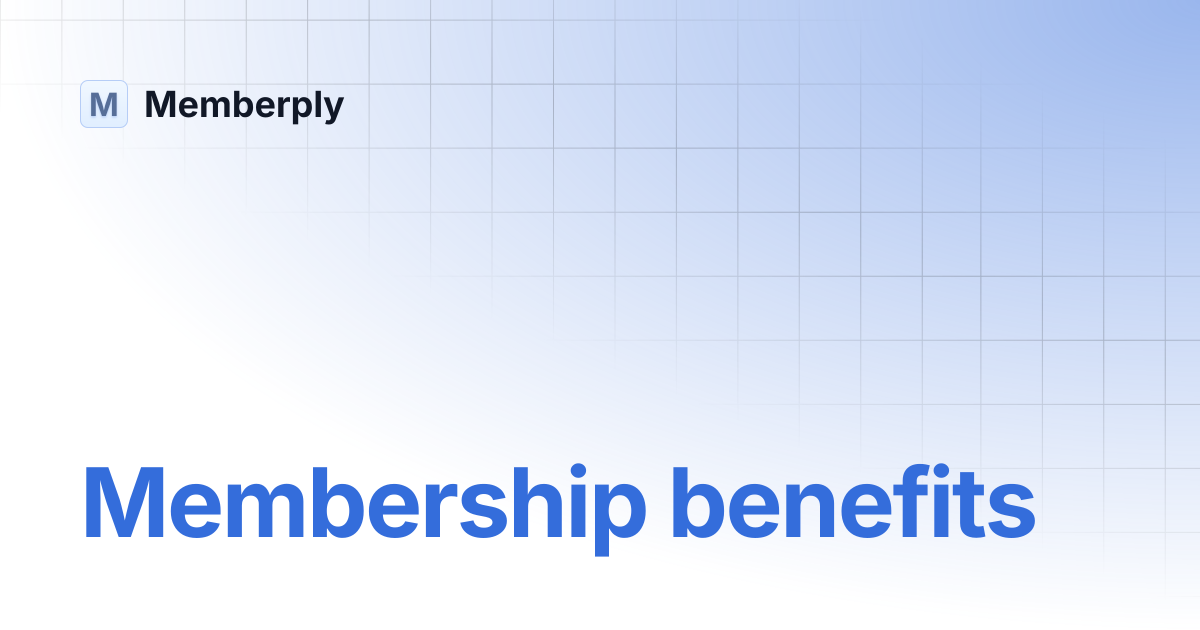 CREATING MEMBERSHIP BENEFITS | Memberply